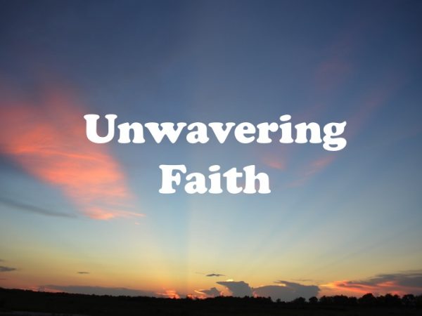 Unwavering Faith - Ottawa Church of Christ