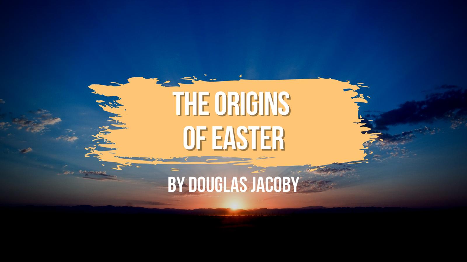 Origins of Easter - Ottawa Church of Christ