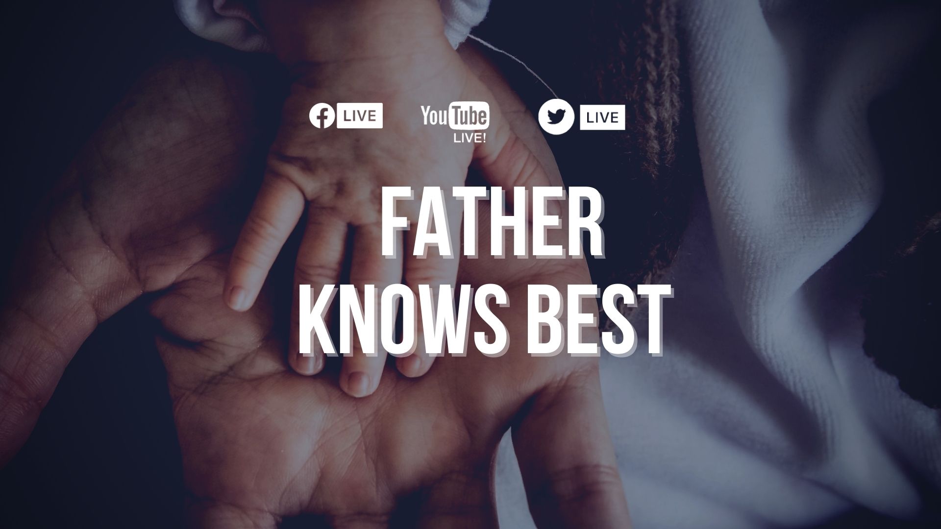 Father Knows Best - Ottawa Church of Christ