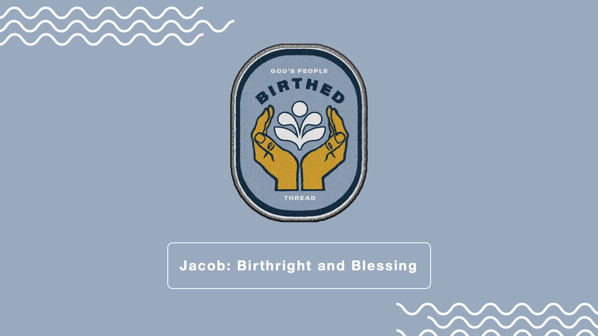 Jacob: Birthright and Blessing - Ottawa Church of Christ